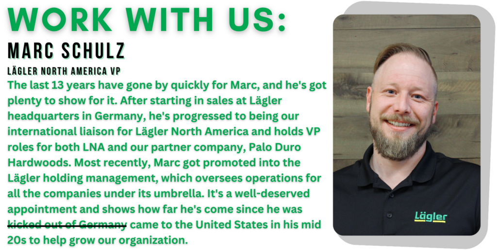 Work With Us: Marc Schulz, VP - Lägler North America